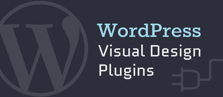Visual Design Plugins, A Must For WordPress Websites - [An Infographic]